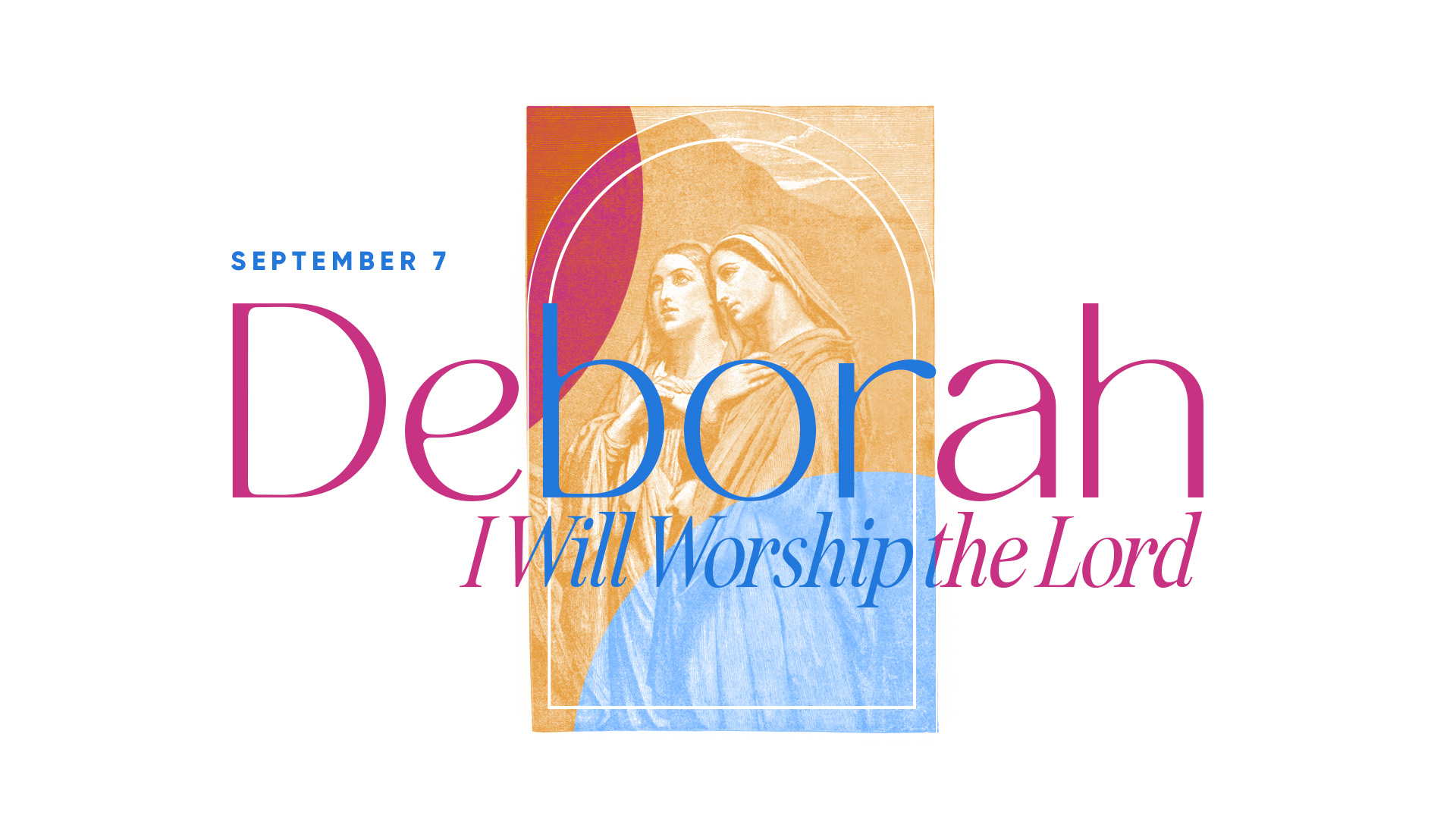 Deborah: I Will Worship the Lord - Park Cities Baptist Church